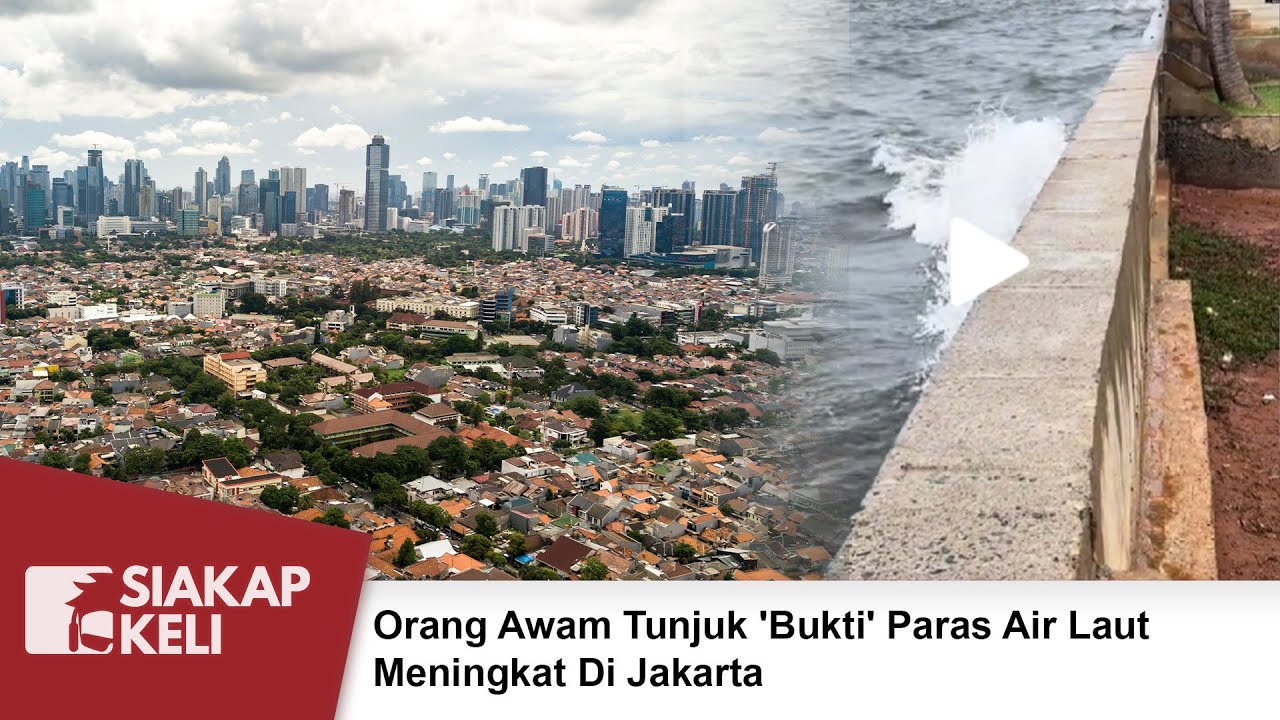 Orang Awam Tunjuk 'Bukti' Paras Air Laut Meningkat Di Jakarta - YouTube