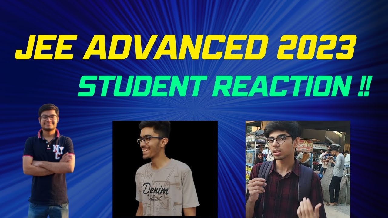 JEE Advanced 2023 latest student reaction | Shocking paper | In depth ...