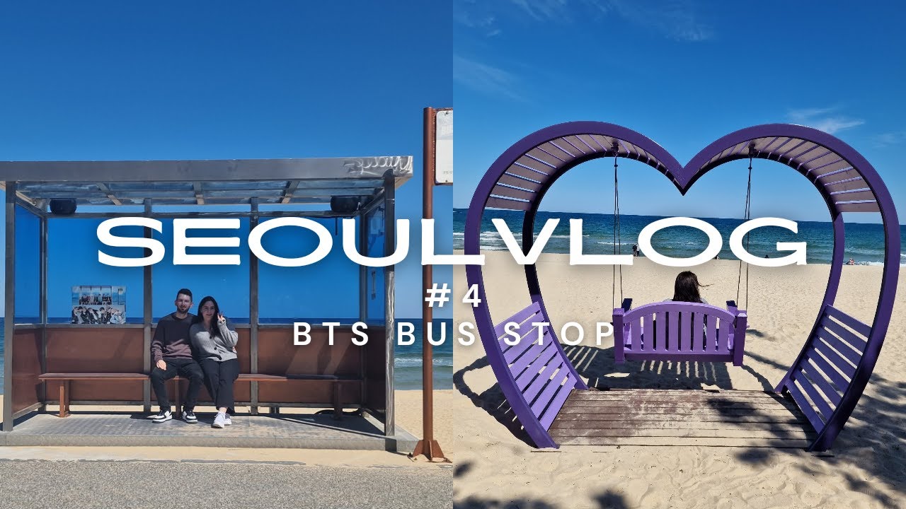 Seoul vlog #4 - bts bus stop in gangneung, hyangho Beach - YouTube