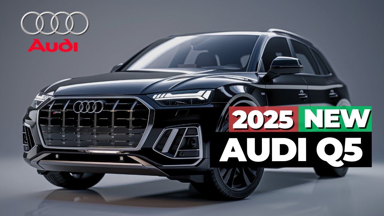 All New 2025 Audi Q5: Unveiling the Hybrid Future of SUVs - YouTube