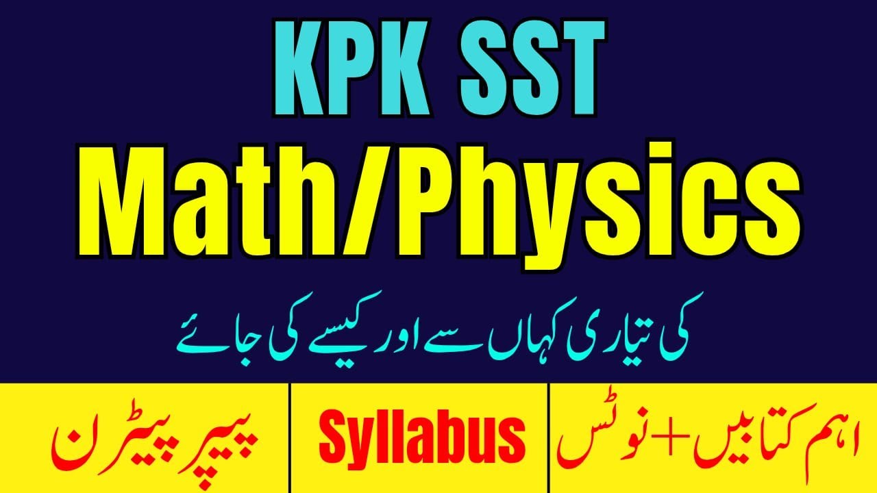 KPK SST Math-Physics Jobs 2025–Complete Prep. Guide | Syllabus, Eligibility, Books & Past Papers ...