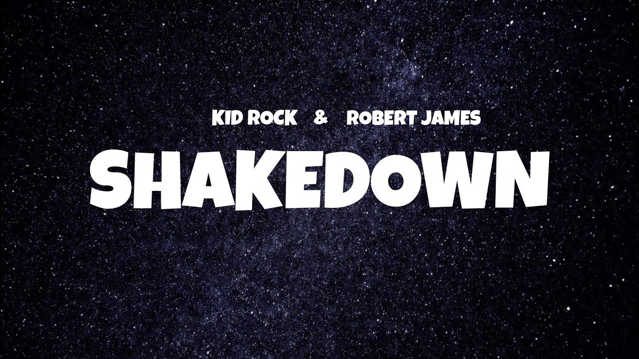Kid Rock - Shakedown (Lyric Video) ft Robert James - YouTube
