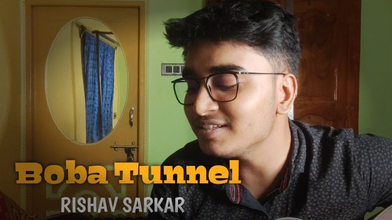 Boba Tunnel,Jodi Kono Din Tumi | বোবা টানেল | Cover| Rishav Sarkar. @AnupamRoy - YouTube