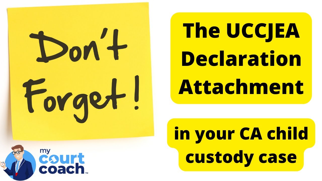 When to Use the Attachment to Declaration Under UCCJEA in Your CA Child ...