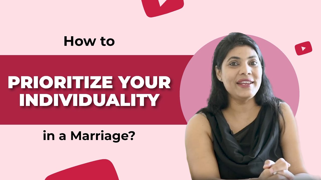 How to Prioritize Your Individuality in a Marriage? - YouTube