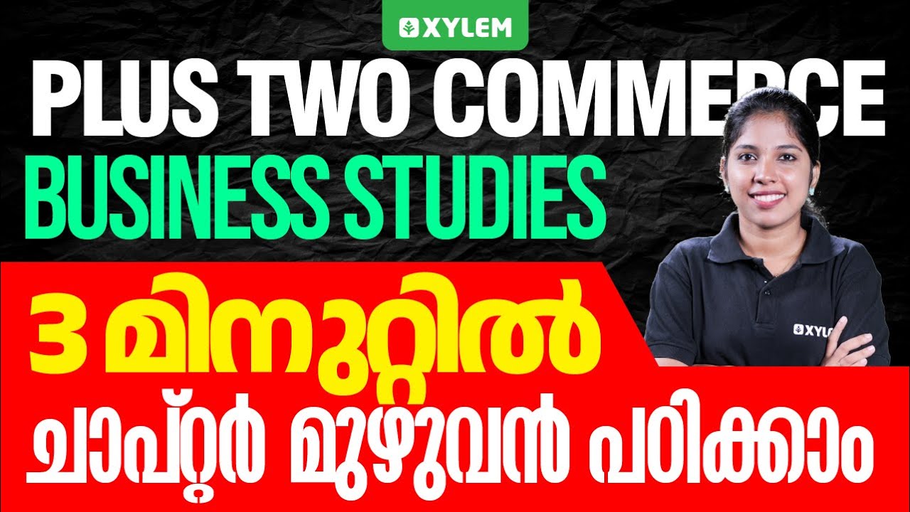 Plus Two Commerce - Business Studies - 3 മിനുറ്റിൽ ചാപ്റ്റർ മുഴുവൻ പഠിക്കാം |Xylem Plus Two ...