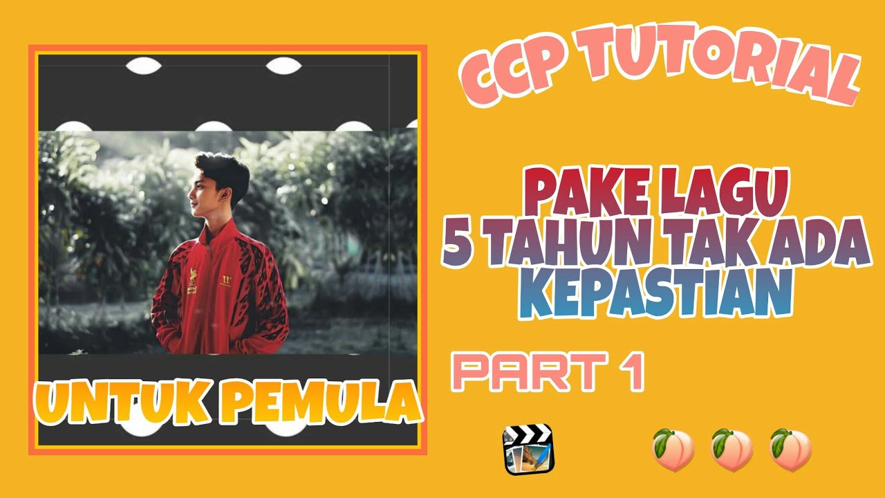 CCP TRANSITION||TUTORIAL CCP PAKE LAGU 5 TAHUN TAK ADA KEPASTIAN PART 1 UNTUK PEMULA #tutorial ...