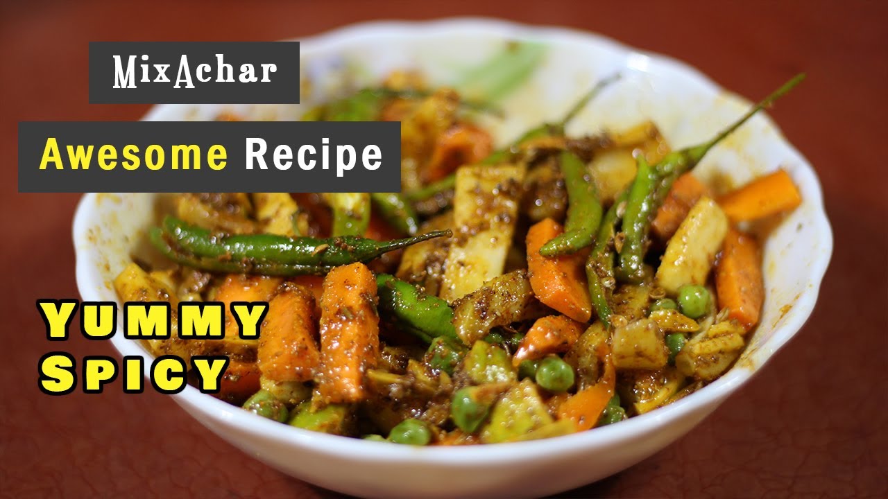 Mix Achar Recipe | Spicy Homemade Pickle | Mix Vegetable Achar - Kunwar ...