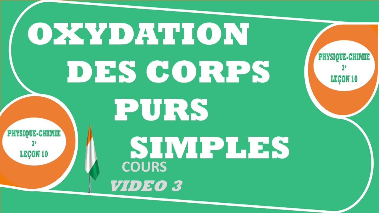PHYSIQUE-CHIMIE-3e-OXYDATION DES CORPS PURS SIMPLES – VIDEO DE COURS N ...