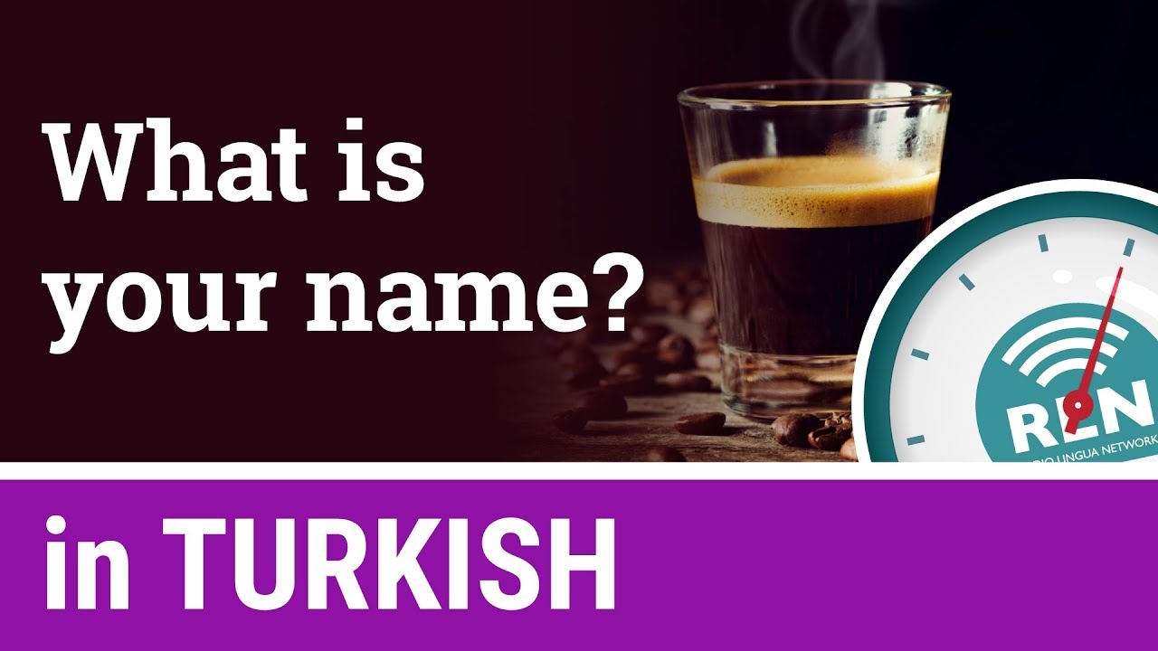 How to say "my name is..." and ask "what is your name?" in Turkish ...