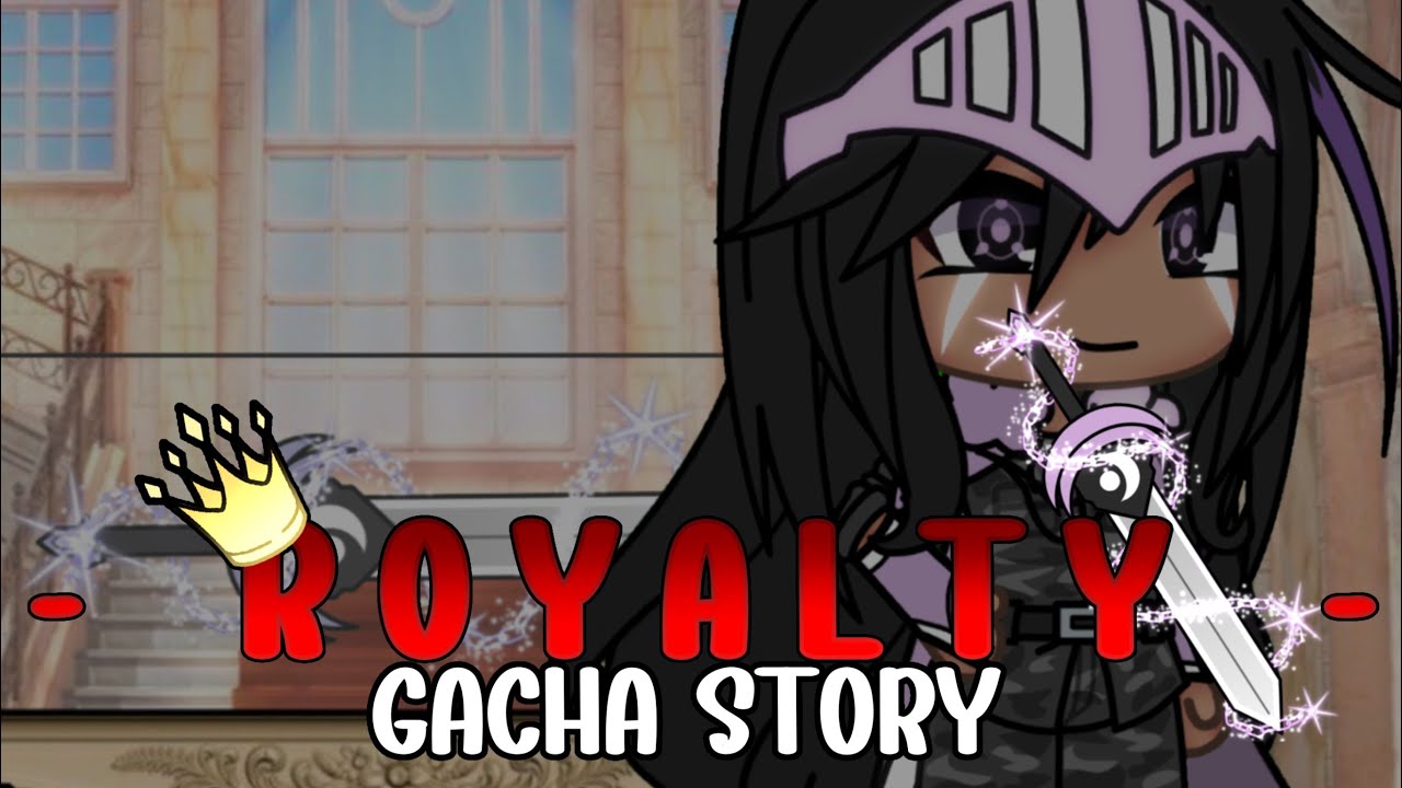 {👑 ROYALTY ⚔️} || glmv || Gacha Story || part 1 || [ NOT OG ] || ️READ ...