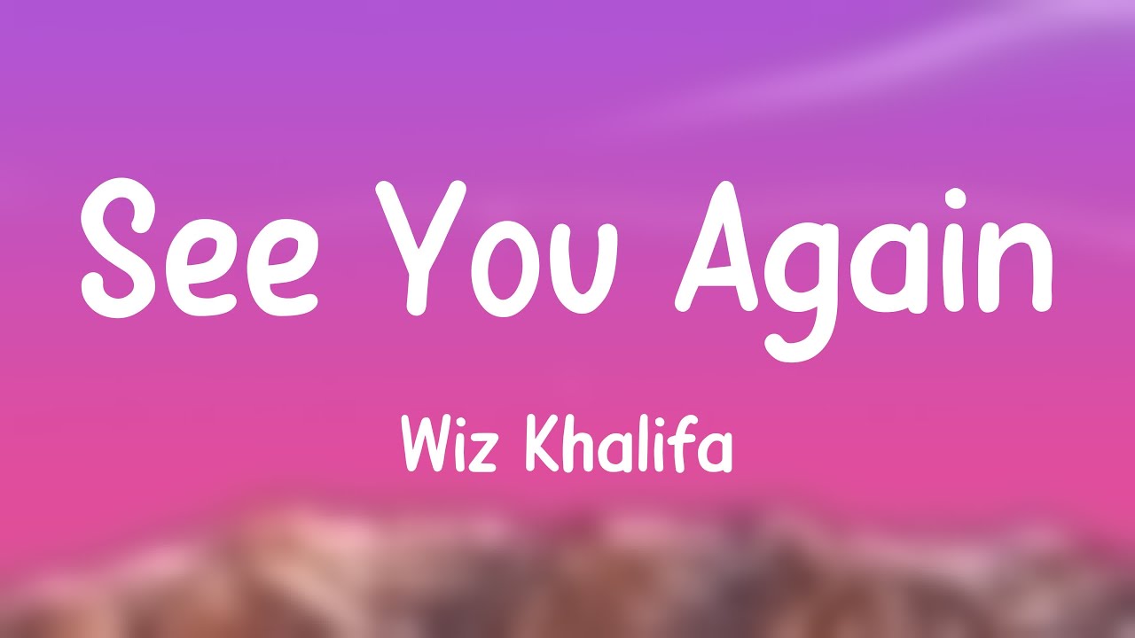 See You Again - Wiz Khalifa Lyric Music 💞 - YouTube