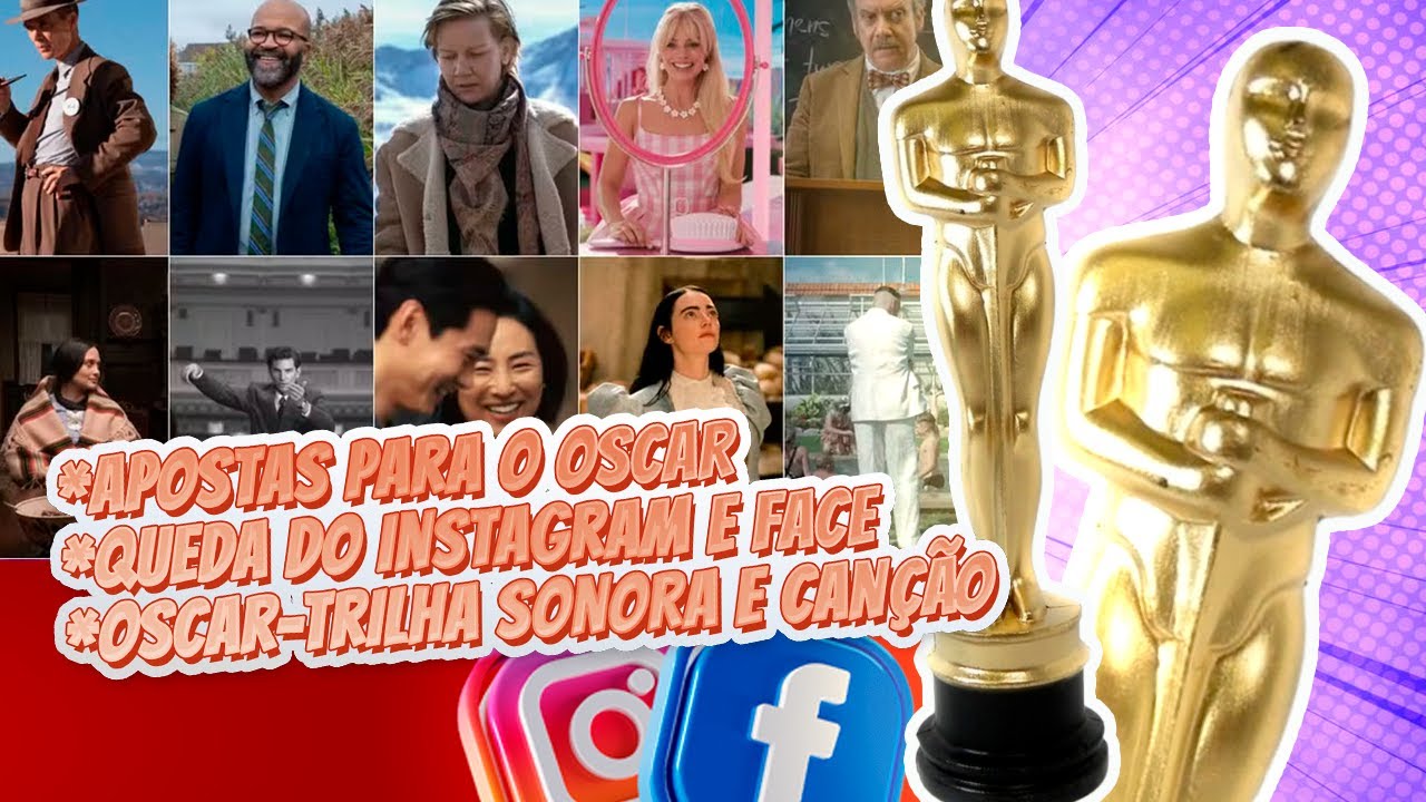 Apostas para o Oscar / Queda do Insta e Face / Oscar-Trilha Sonora e ...