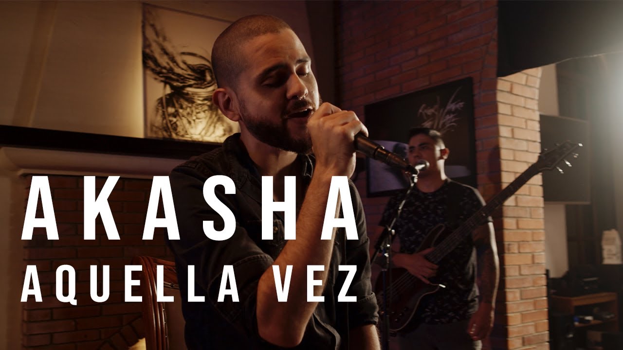 Akasha - Aquella Vez - Video Oficial - YouTube