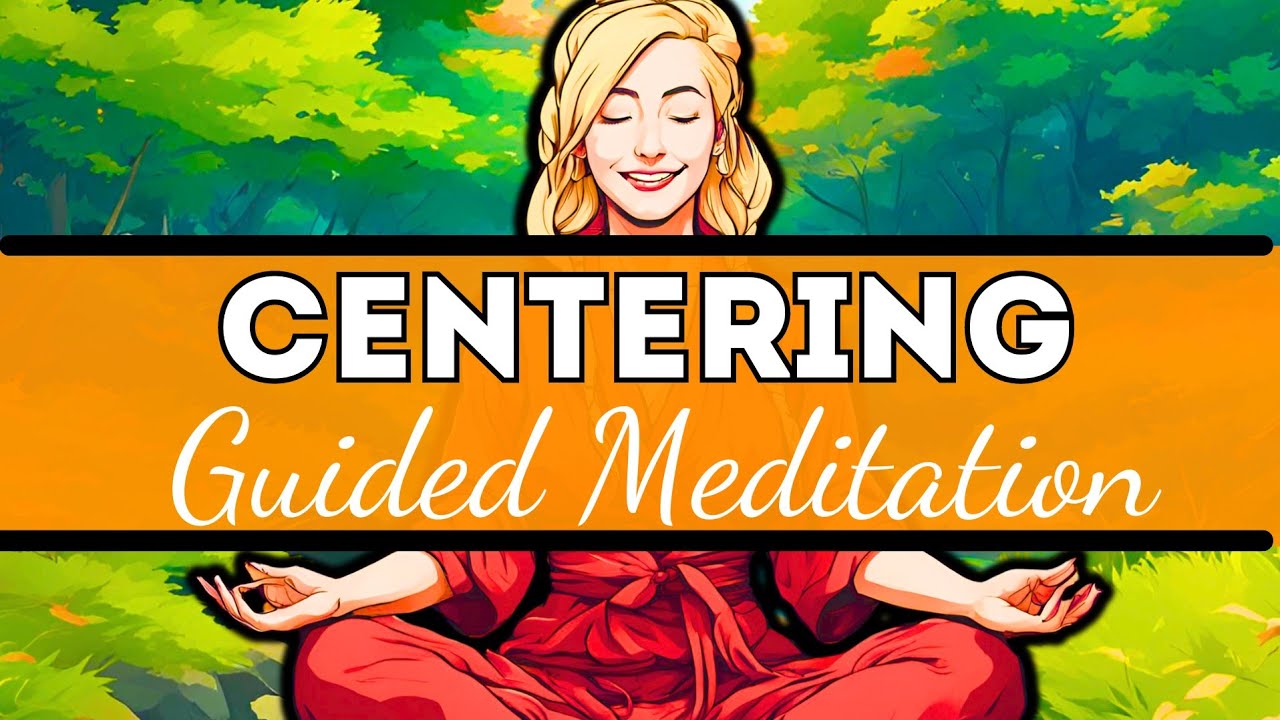 Guided Meditation for Centering: Find Your Inner Balance and Calm - YouTube