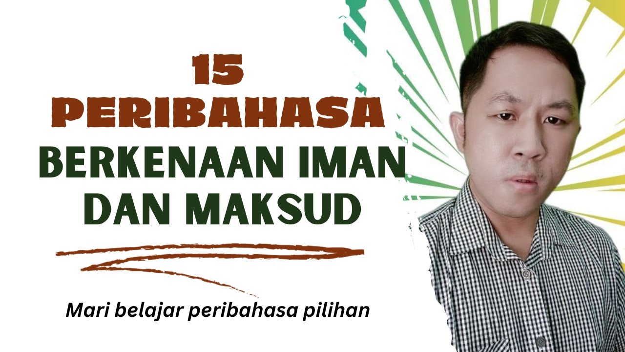 15 peribahasa iman dan maksud - Peribahasa pilihan dan Maksud | Jenis ...