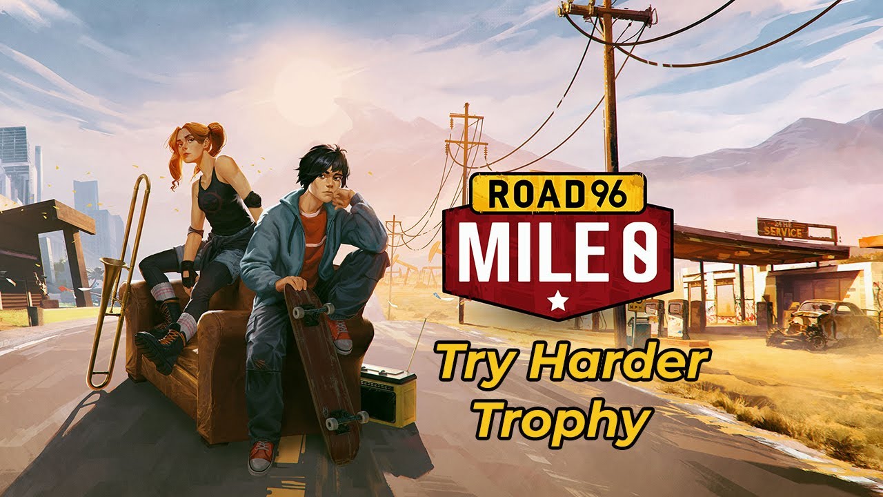 Road 96: Mile 0: Try Harder Trophy/Achievement - YouTube