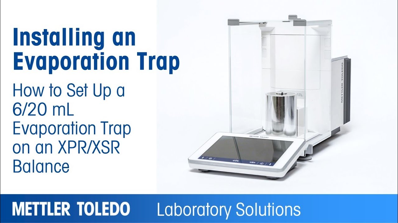 How To Set Up the 6/20mL Evaporation Trap on a XPR/XSR Balance - YouTube