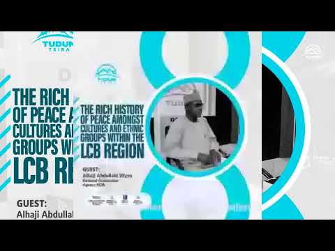TUDUN TSIRA RADIO - Rich history of peace amongst cultures & ethnic groups within the LCB region