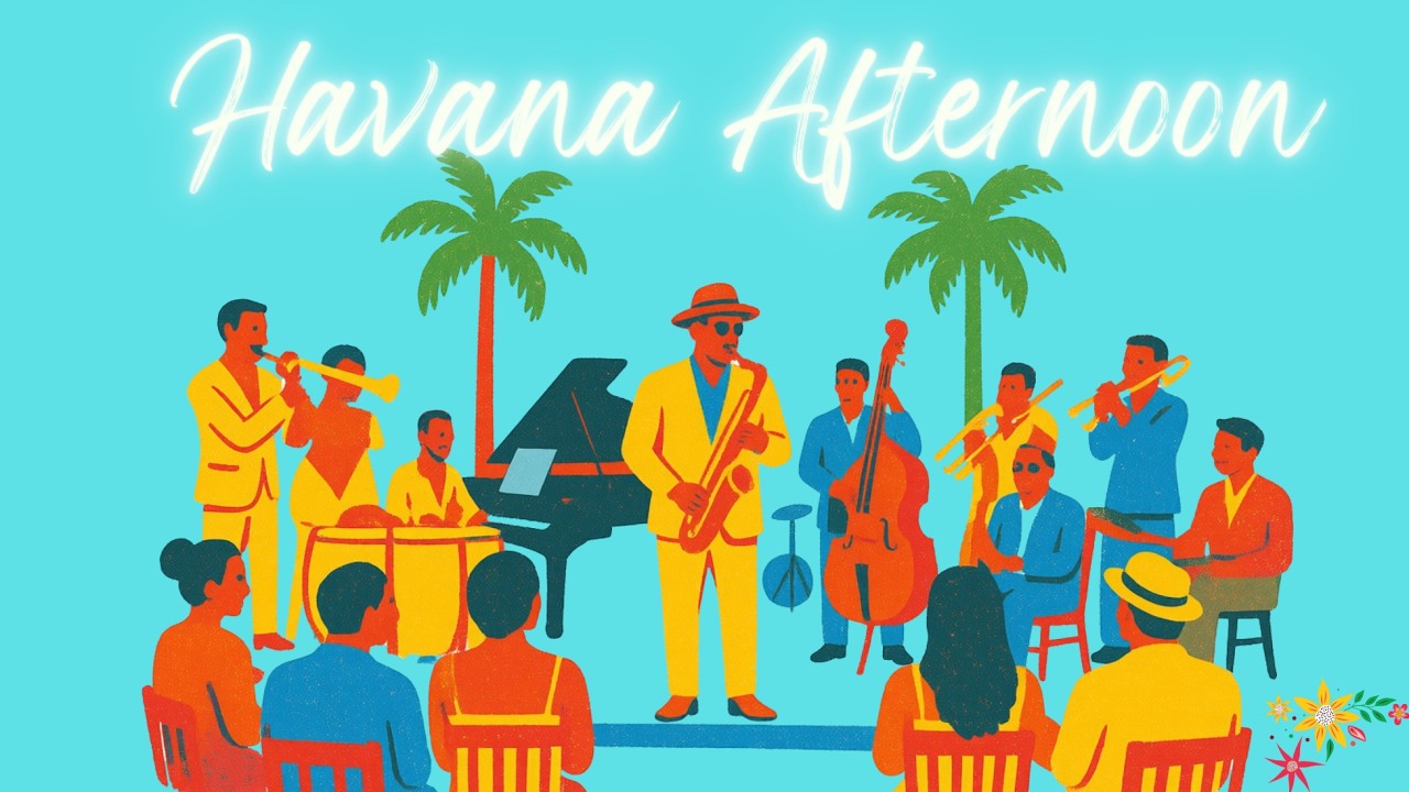 【5AM Wake Up Jazz】Havana Afternoon | Big Band Jazz 30min - YouTube