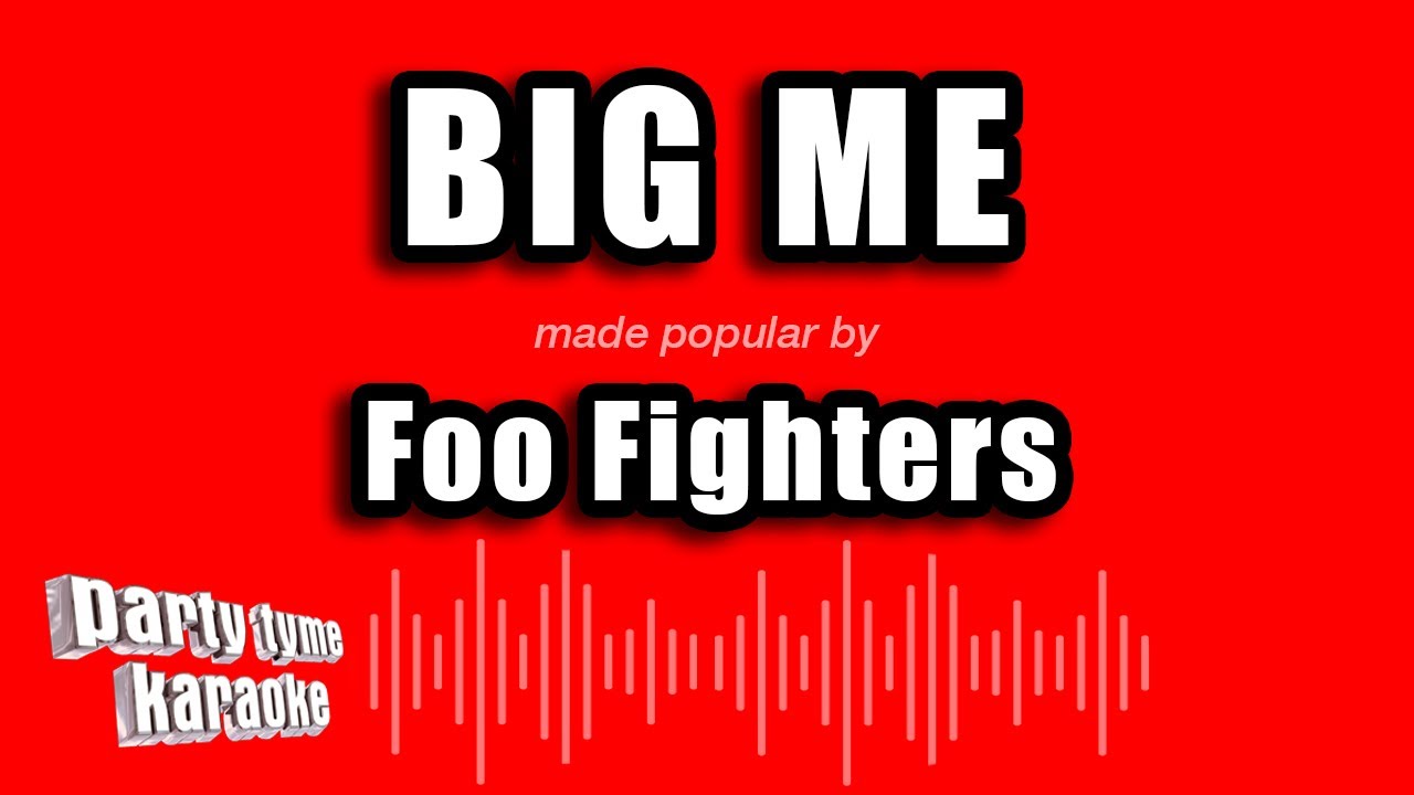 Foo Fighters - Big Me (Karaoke Version) - YouTube