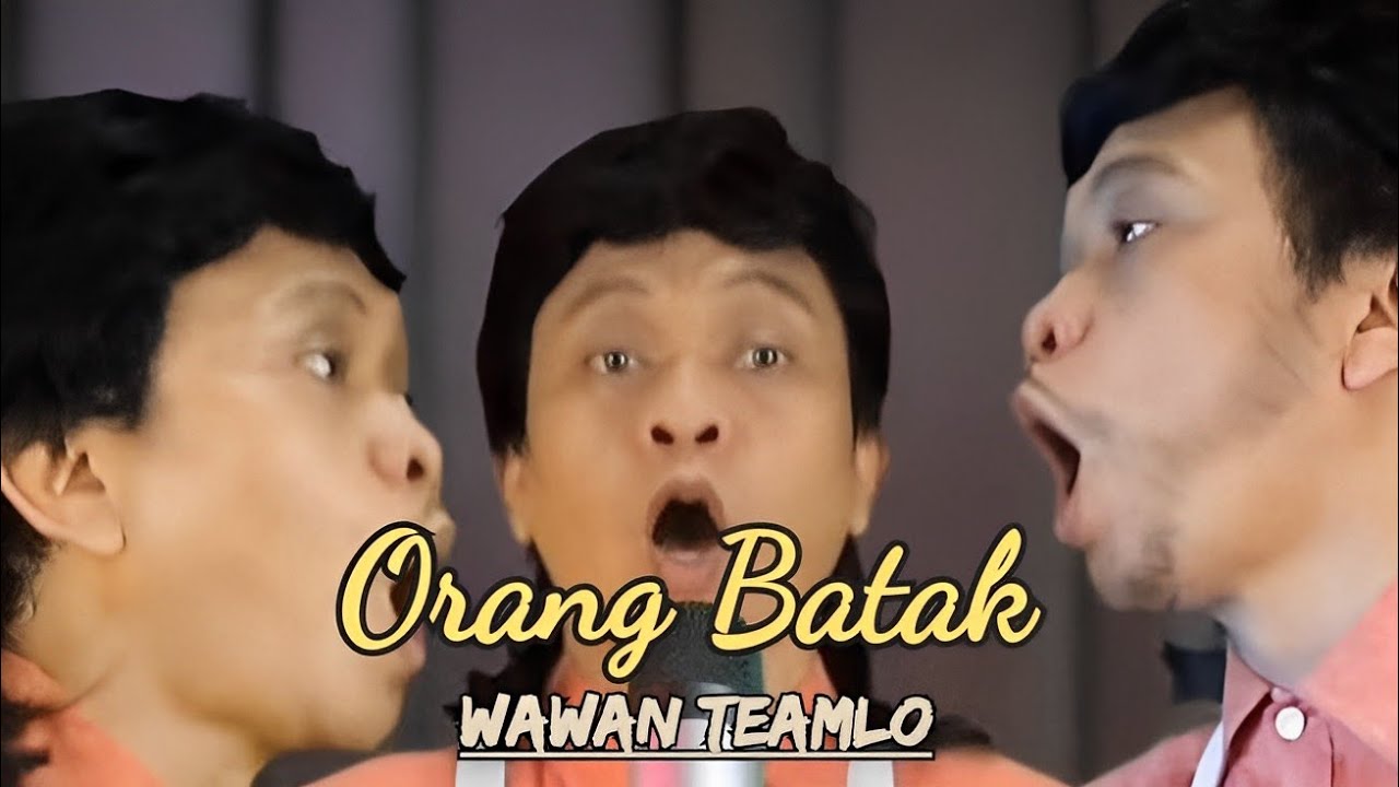 Lagu Orang Batak 🤣😆😆🤣🤣 Wawan (Teamlo) - YouTube