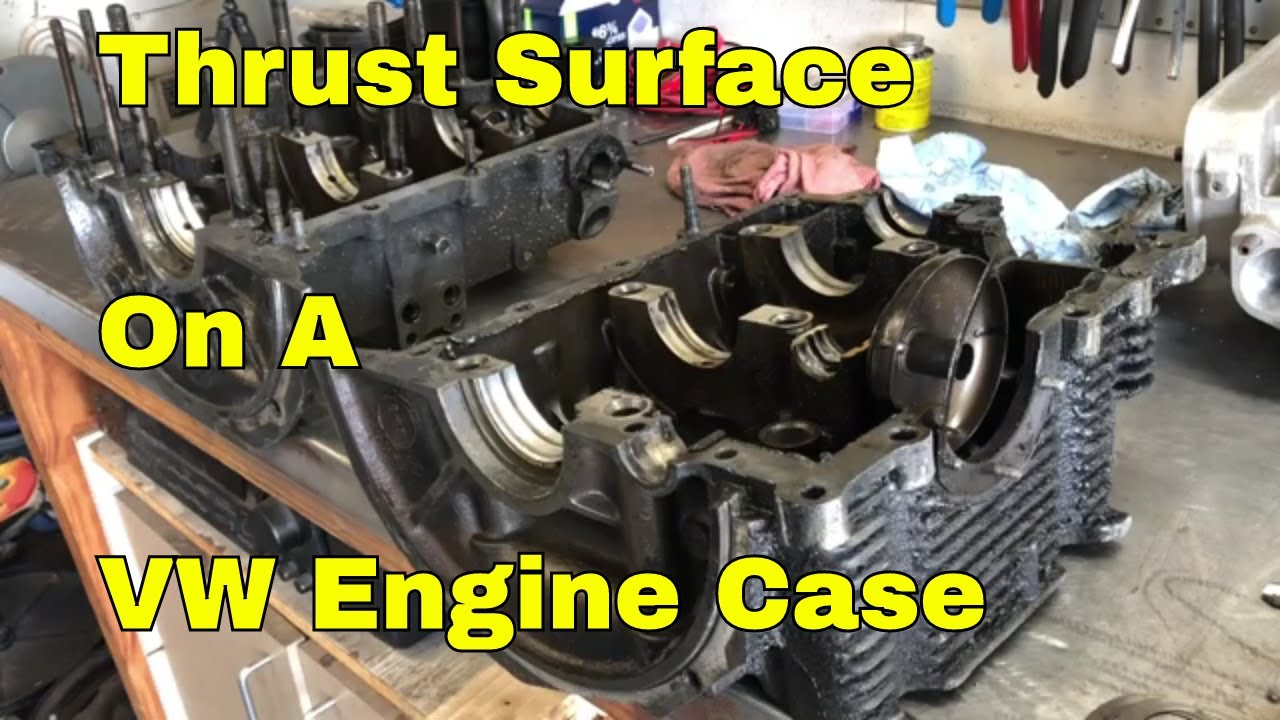 AirCooled VW Engine Case Thrust Surface and Problems - YouTube