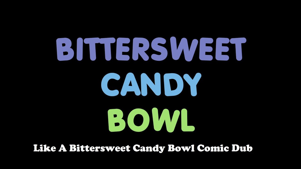 Like A Bittersweet Candy Bowl Comic Dub - YouTube