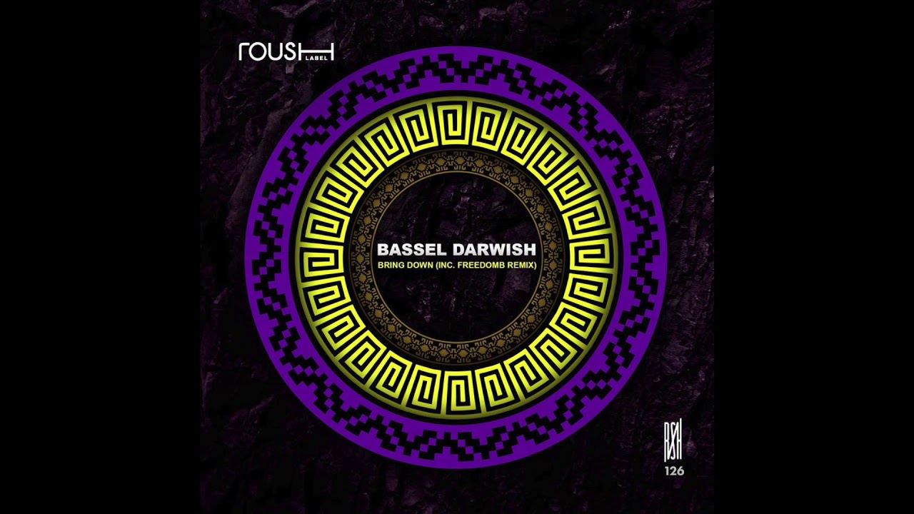 Bassel Darwish - Bring Down (Original Mix) [Roush Label] - YouTube