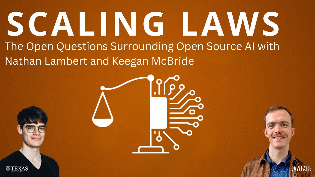 Scaling Laws: The Open Questions Surrounding Open Source AI with Nathan Lambert and Keegan ...