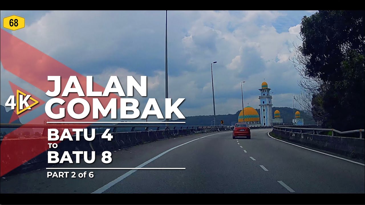 [4K] FT68 | JALAN GOMBAK - Batu 4 to Batu 8 (Part 2/6) - YouTube