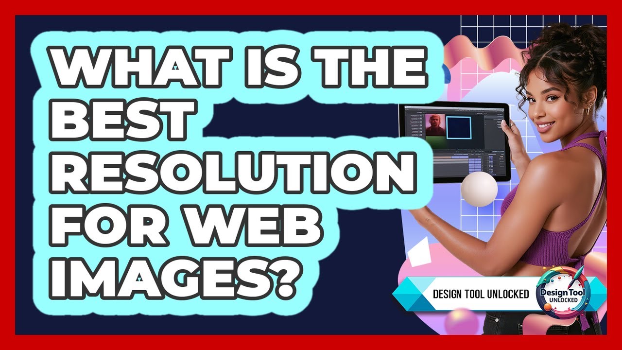 What Is The Best Resolution For Web Images? - YouTube