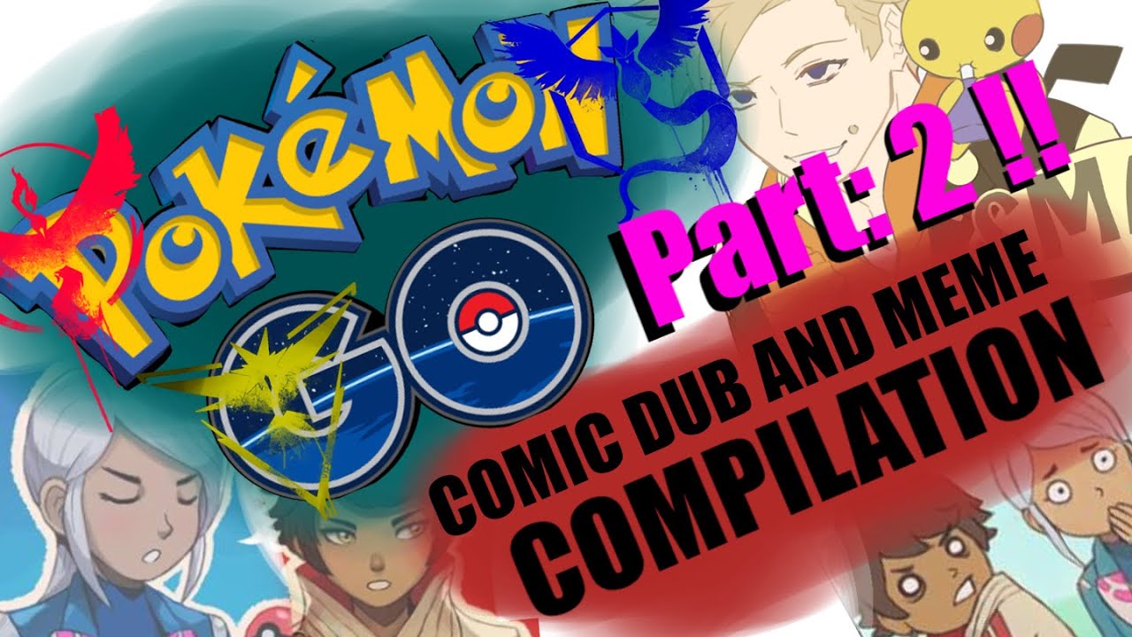 Pokémon GO: DUB Compilation (PART 2!!) Comics & Memes - YouTube