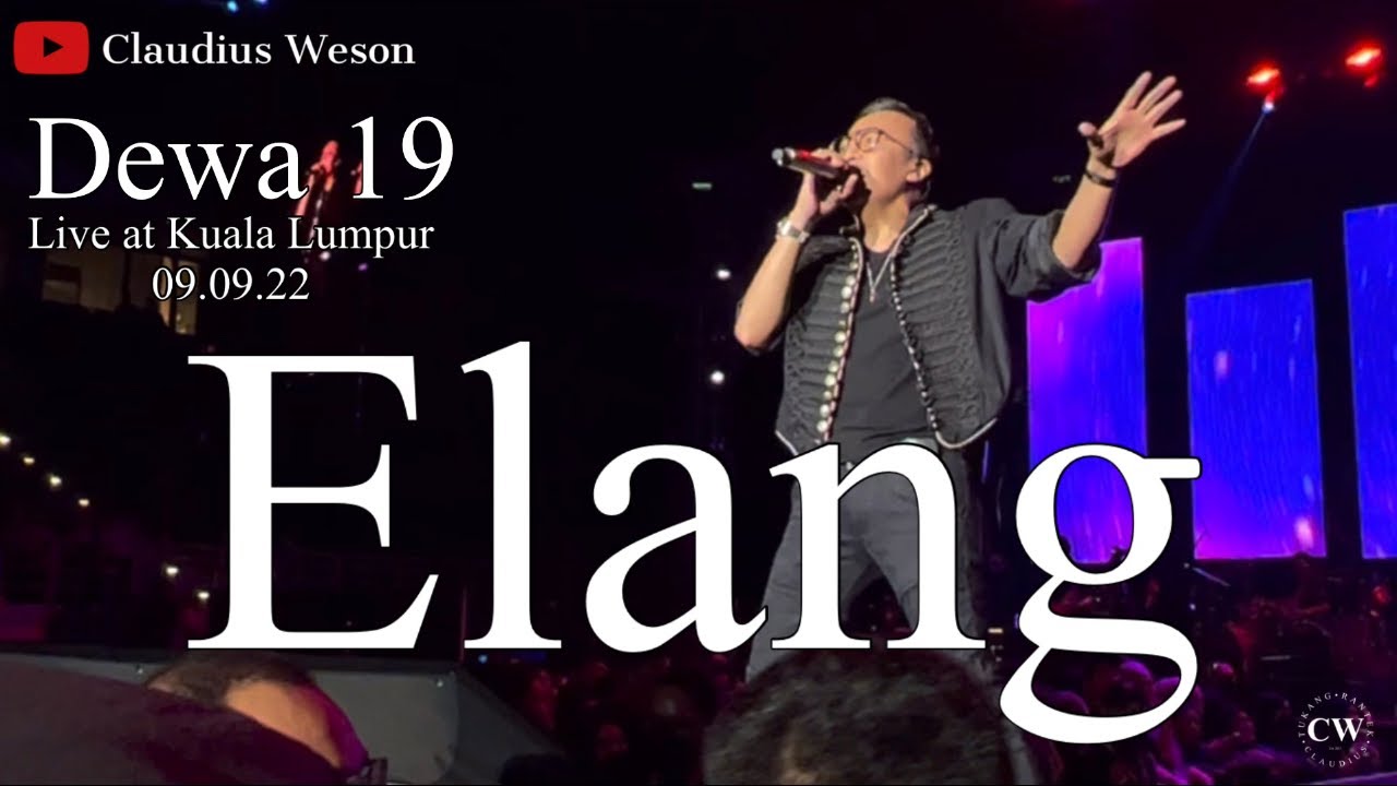 Dewa 19 Live at Kuala Lumpur 9 Sep 2022: Elang - YouTube