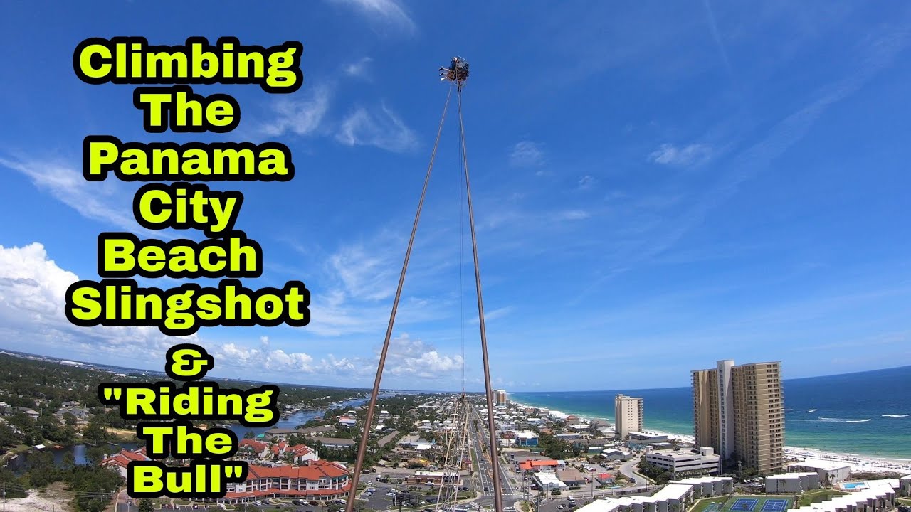 Climbing The Panama City Beach Slingshot & "Riding The Bull" - YouTube