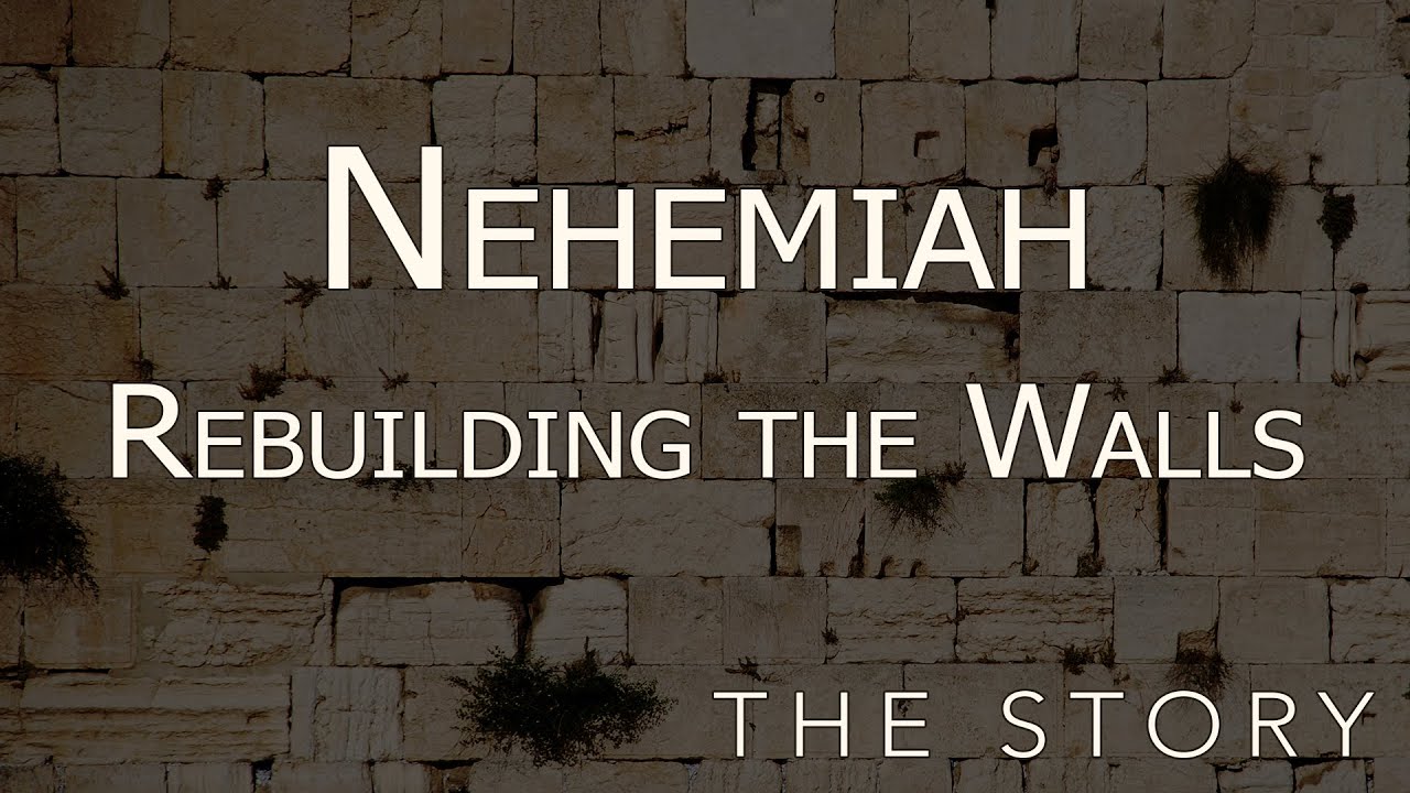  21 NEHEMIAH Rebuilding The Walls YouTube