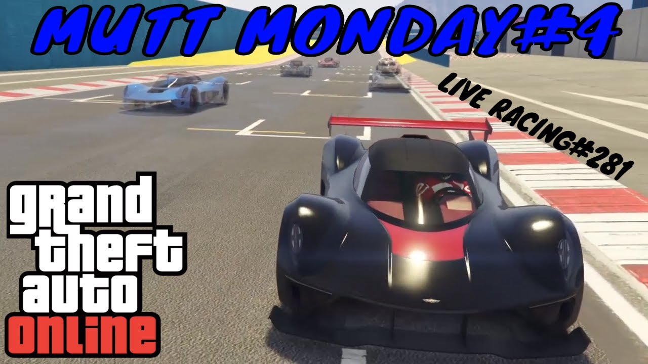 GTA V LIVE RACING#281-MUTT MONDAY#4 - YouTube