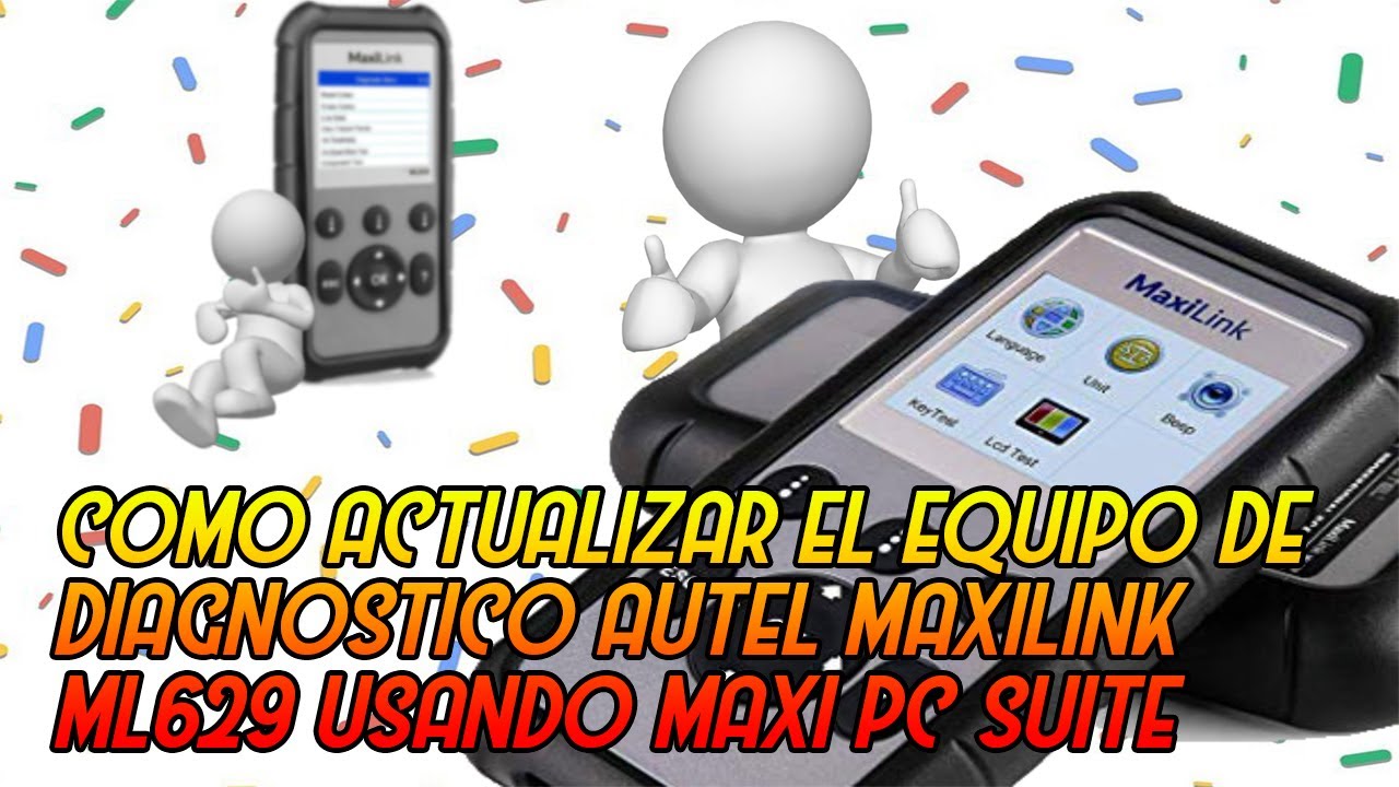 COMO ACTUALIZAR EL EQUIPO DE DIAGNOSTICO AUTEL MAXILINK ML629 USANDO ...