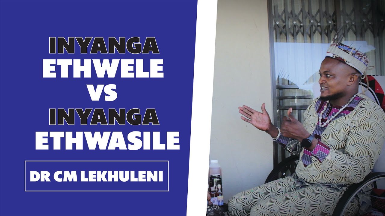 Inyanga Ethwele VS Inyanga Ethwasile - DR CM Lekhuleni explains the ...