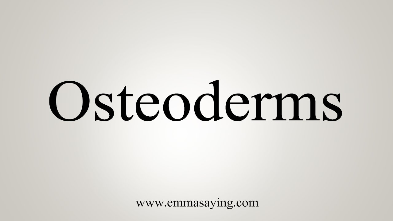 How To Say Osteoderms - YouTube