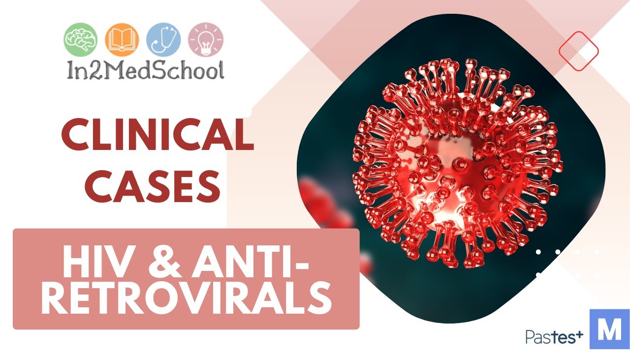 HIV and Anti-Retrovirals Clinical Case - YouTube
