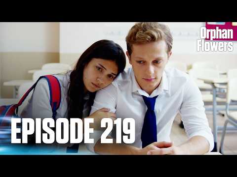 Kırgın Çiçekler I Orphan Flowers - Episode 219