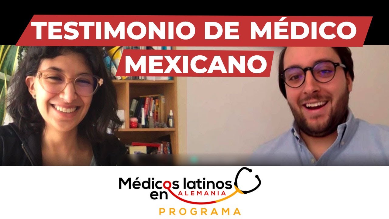 Testimonio de Médico mexicano en Alemania que forma parte del "Programa ...
