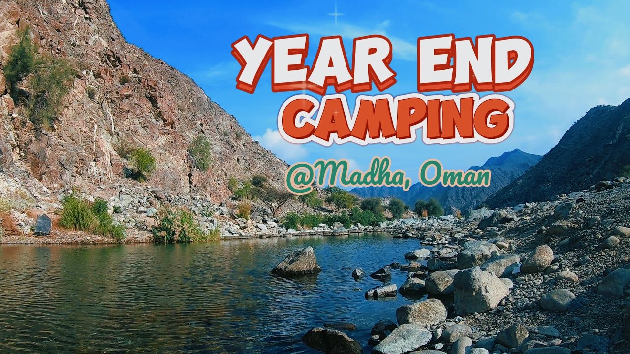 Al Sadha River, Madha, Oman - Year End & New year Camping 2025 - YouTube