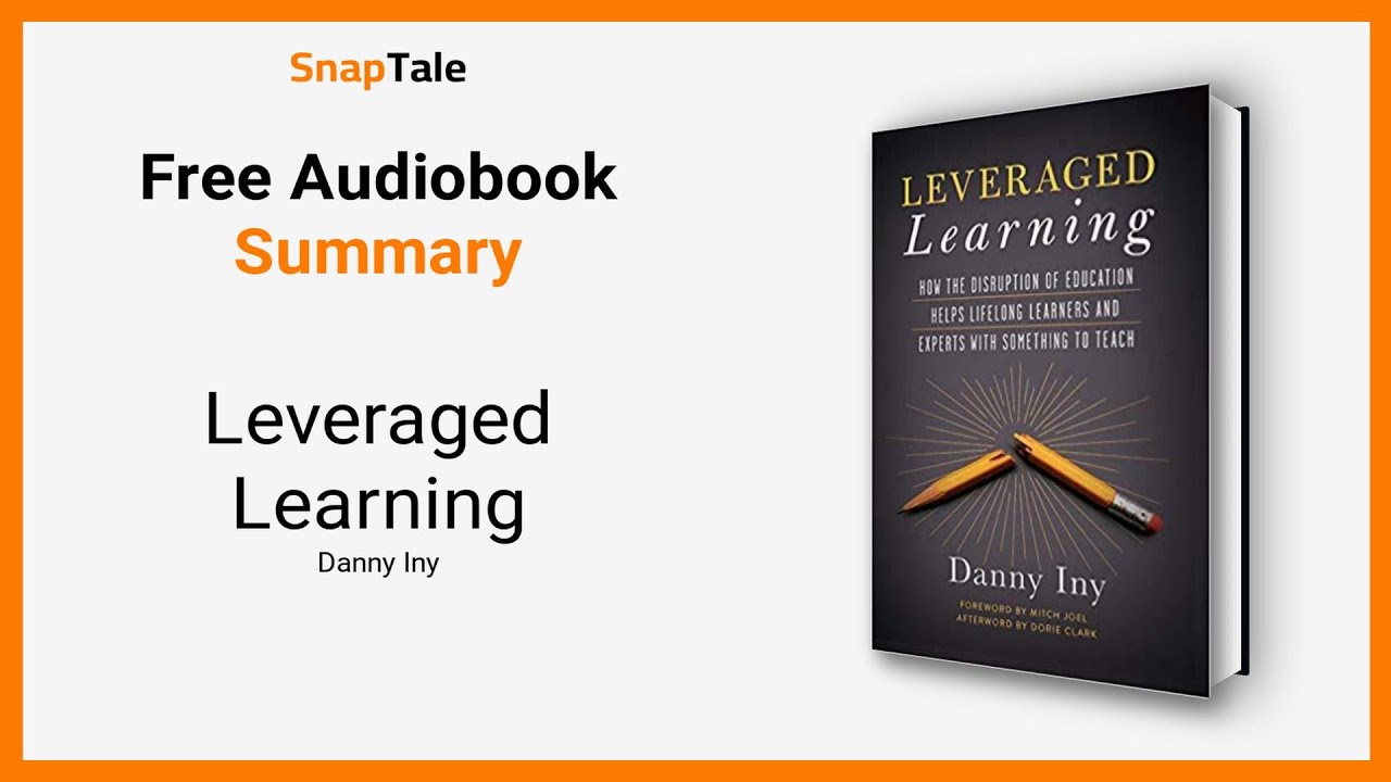 Leveraged Learning by Danny Iny: 9 Minute Summary - YouTube