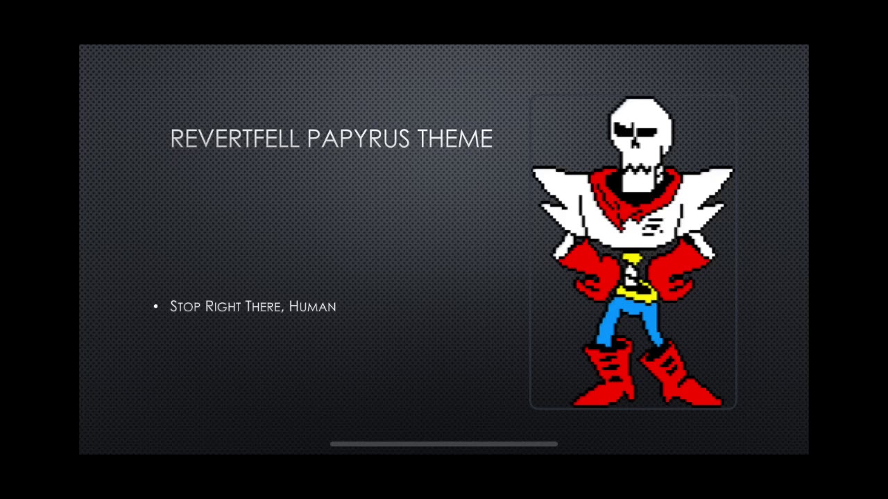 [REVERTFELL] Stop Right There, Human! (Papyrus theme) - YouTube