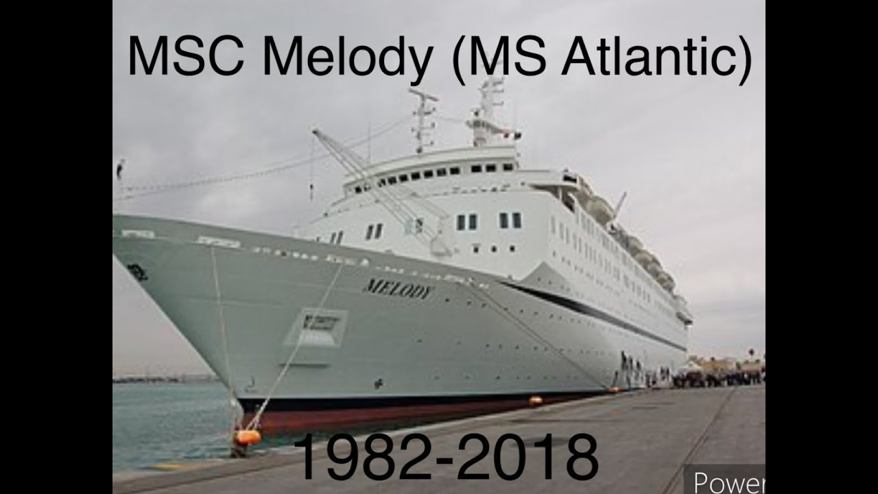 The History Of MSC Melody (MS Atlantic) - YouTube
