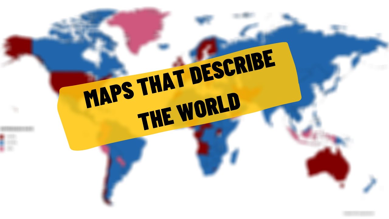 Maps That Describe The World - YouTube