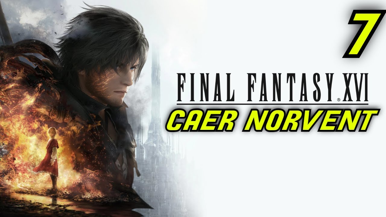 Final Fantasy 16 Caer Norvent #7 - YouTube