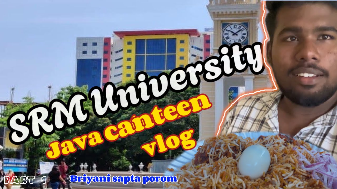 SRM University ️‍🔥Kattankulathur | Java Canteen Vlog | Biriyani😋saptom part 1 | EngineerMapla # ...